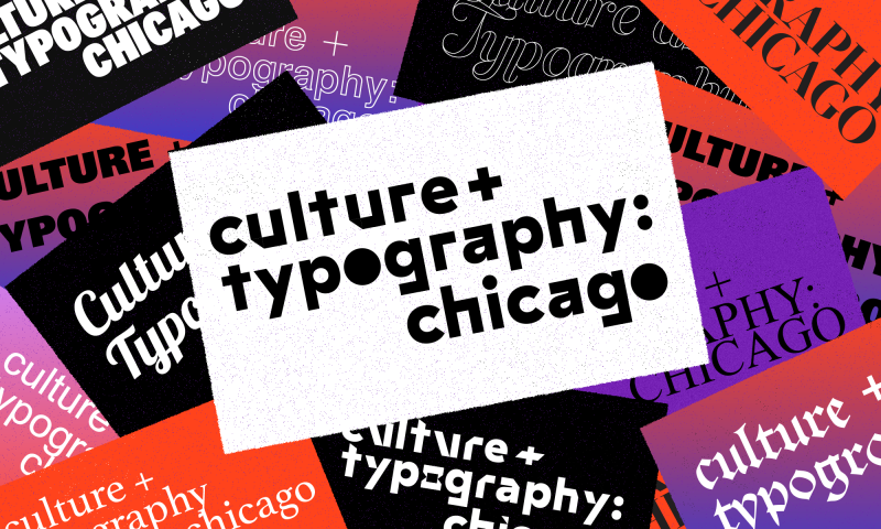 Culture + Typography: Chicago | AIGA Chicago