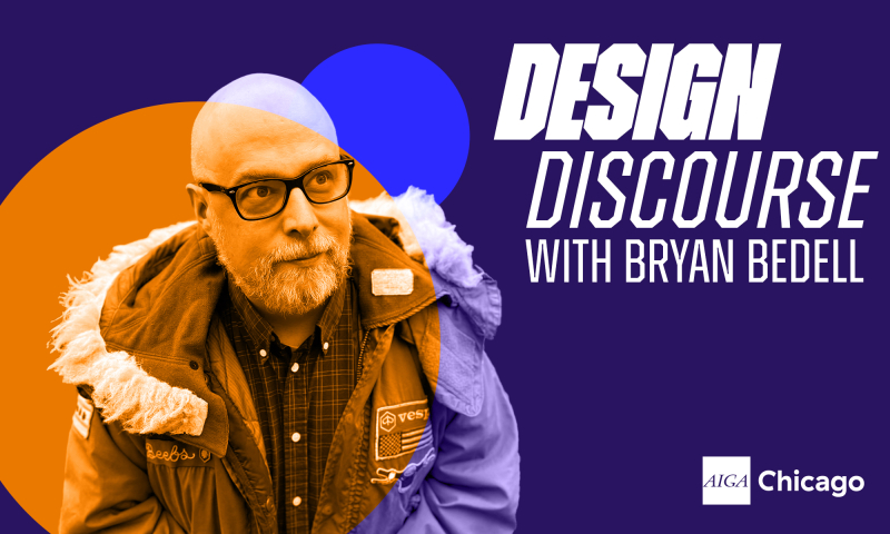 Design Discourse with Bryan Bedell | AIGA Chicago